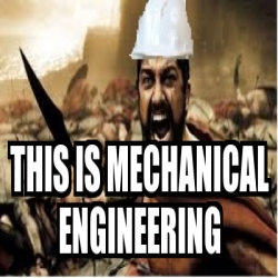 Meme Personalizado - this is mechanical engineering - 20825536