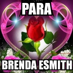 Meme Personalizado - PARA BRENDA ESMITH - 20988131