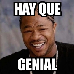 Meme Yo Dawg - hay que genial - 21001006