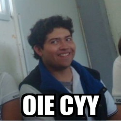 Meme Personalizado - oie cyy - 21004298