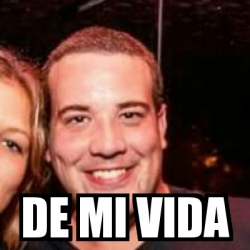 Meme Personalizado - De mi vida - 21020478