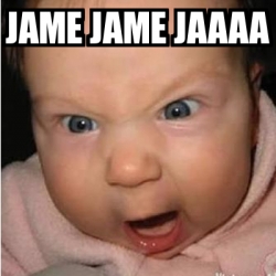 Meme Bebe furioso - jame jame jaaaa - 21219524