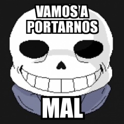 Meme Personalizado - Vamos a portarnos mal - 21249267