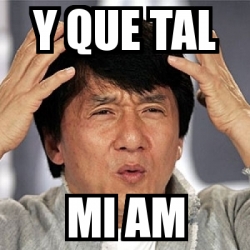 Meme Jackie Chan - y que tal mi am - 21250659