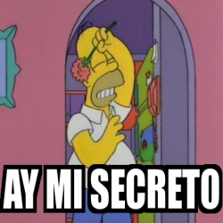 Meme Personalizado - Ay mi secreto - 21251062
