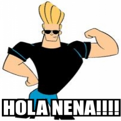 Meme Personalizado - Hola nena!!!! - 21350017