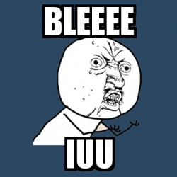 Meme Y U No - bleeee iuu - 21416640