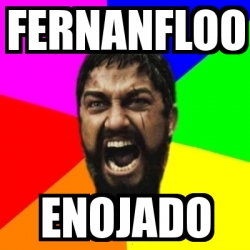 Meme Sparta - FERNANFLOO ENOJADO - 21545760