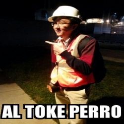 Meme Personalizado - al toke perro - 21582425