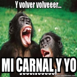 Meme Personalizado - mi carnal y yo - 21596194