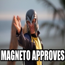 Meme Personalizado - Magneto approves - 21606092
