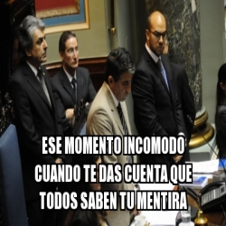 Meme Personalizado - ESE MOMENTO INCOMODO CUANDO TE DAS CUENTA QUE ...