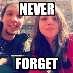 Meme Personalizado - NEVER FORGET - 21700505