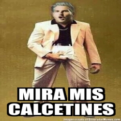 Meme Personalizado - Mira mis calcetines - 21748661