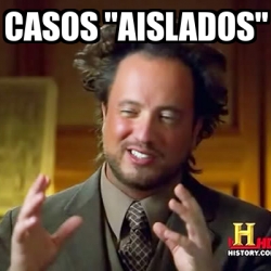 Meme Ancient Aliens - casos "Aislados" - 21859971