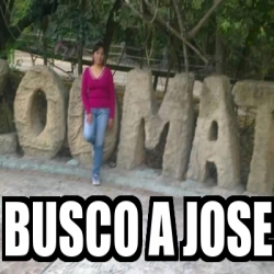 Meme Personalizado - BUSCO A JOSE - 21888417