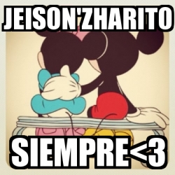 Meme Personalizado - Jeison'zharito siempre