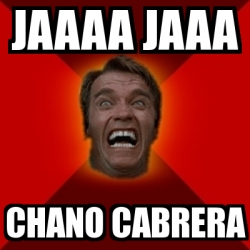 Meme Arnold - jaaaa jaaa Chano Cabrera - 21956784
