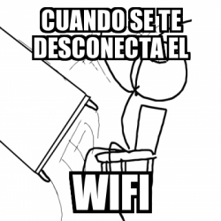 Meme Desk Flip Rage Guy - cuando se te desconecta el wifi - 21978902