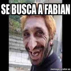 Meme Personalizado - Se Busca A Fabian - 22003892