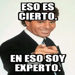 Meme Personalizado - Eso es cierto. En eso soy experto. - 22113178