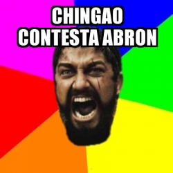 Meme Sparta - chingao contesta abron - 22142711