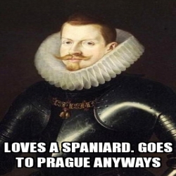 Meme Personalizado - loves a spaniard. Goes to prague anyways - 22151461
