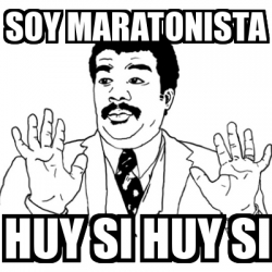 Meme Ay Si - Soy maratonista Huy si Huy si - 22203918