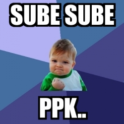 Meme Bebe Exitoso - sube sube ppk.. - 22270943