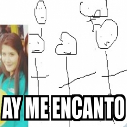 Meme Personalizado - ay me encanto - 22036077
