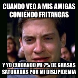 Meme crying peter parker - Cuando veo a mis amigas comiendo fritangas Y ...