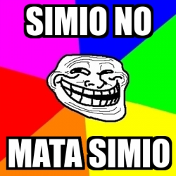 Meme Troll - Simio no mata simio - 22371636