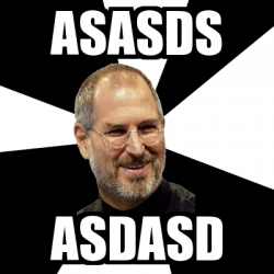 Meme Steve Jobs - asasds asdasd - 22445993
