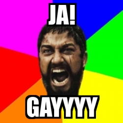 Meme Sparta - ja! gayyyy - 22472458