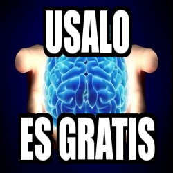 Meme Personalizado - usalo es gratis - 22692207