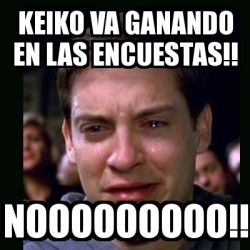 Meme crying peter parker - Keiko va ganando en las encuestas ...