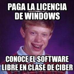 Meme Bad Luck Brian - paga la licencia de windows conoce el software ...