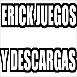 Meme Personalizado - erick juegos y descargas - 22801912