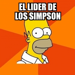 Meme Homer - El lider de los Simpson - 22809407