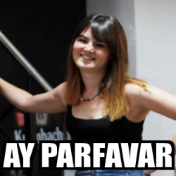 Meme Personalizado - ay parfavar - 22829105