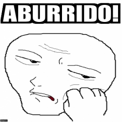 Meme Personalizado - ABURRIDO! - 22902520
