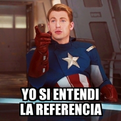Meme Personalizado - yo si entendi la referencia - 22914082