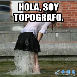 Meme Personalizado - HOLA, SOY TOPOGRAFO. - 23230544