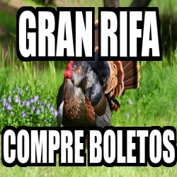 Meme Personalizado - gran rifa compre boletos - 23240608