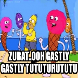 Meme Personalizado - zubat..ooh gastly gastly tututurututu - 23248936