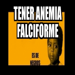 Meme Personalizado - tener anemia falciforme - 23292536