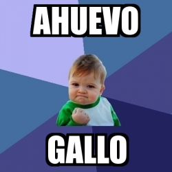 Meme Bebe Exitoso - Ahuevo Gallo - 23292771