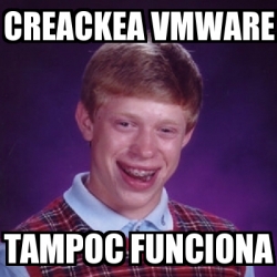 Meme Bad Luck Brian - creackea vmware tampoc funciona - 23293590