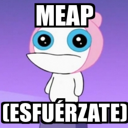 Meme Personalizado - MEAP (ESFUÃ©RZATE) - 23039246