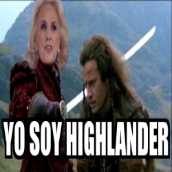 Meme Personalizado - YO SOY HIGHLANDER - 23336101